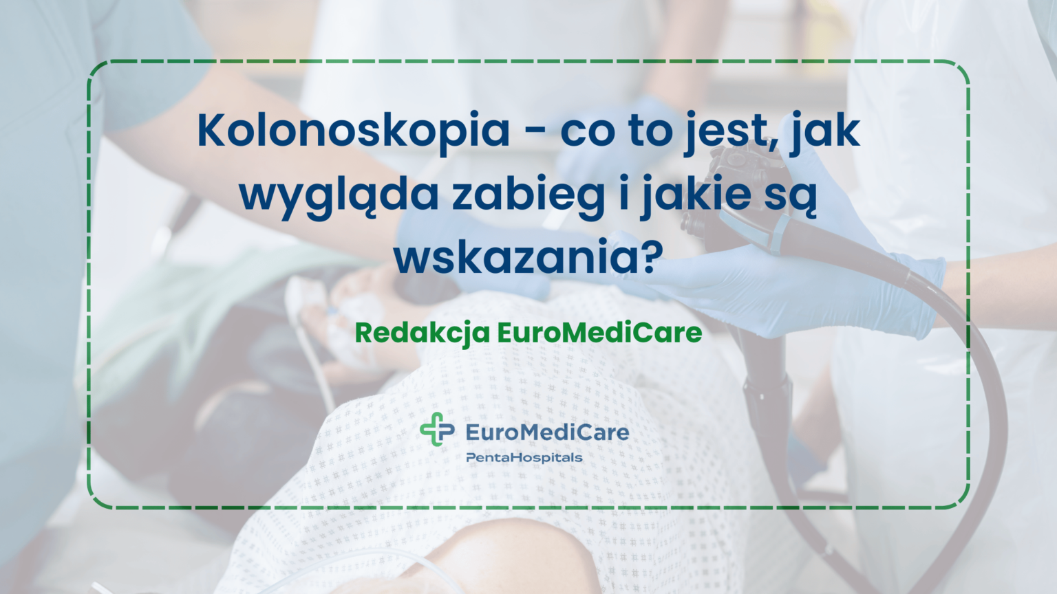 Kolonoskopia - co to jest, jak wygląda zabieg i jakie są wskazania ...